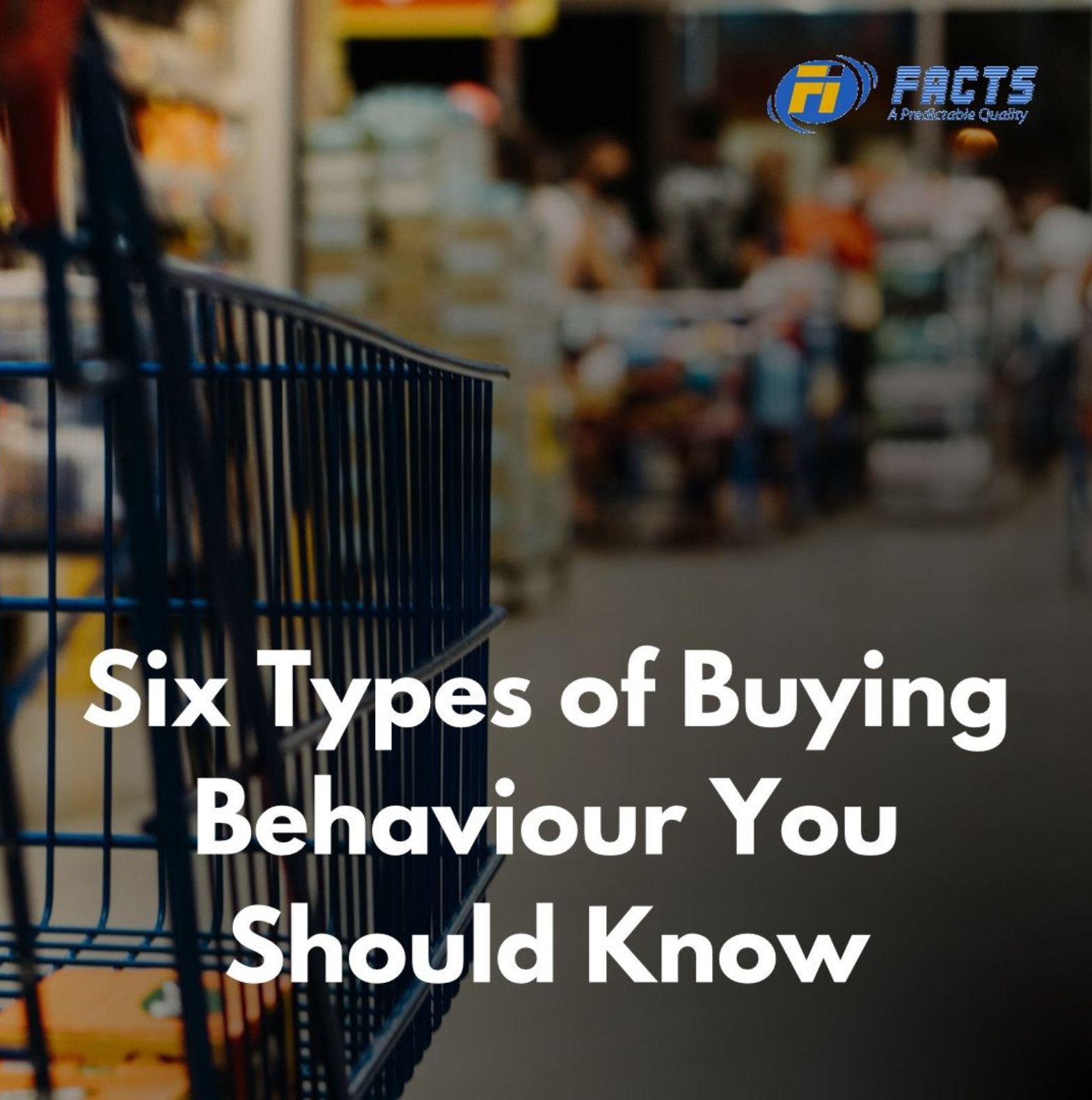 6 Types of Buying Behaviors: What You Need to Know - FACTS